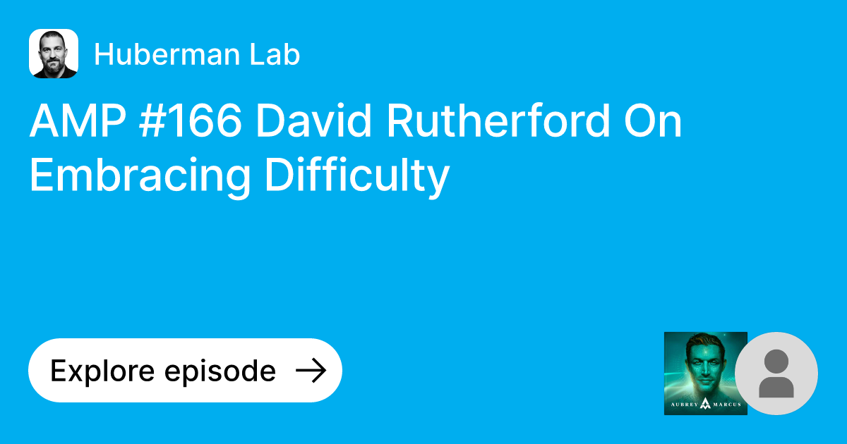 Episode: AMP #166 David Rutherford On Embracing Difficulty | Ask ...