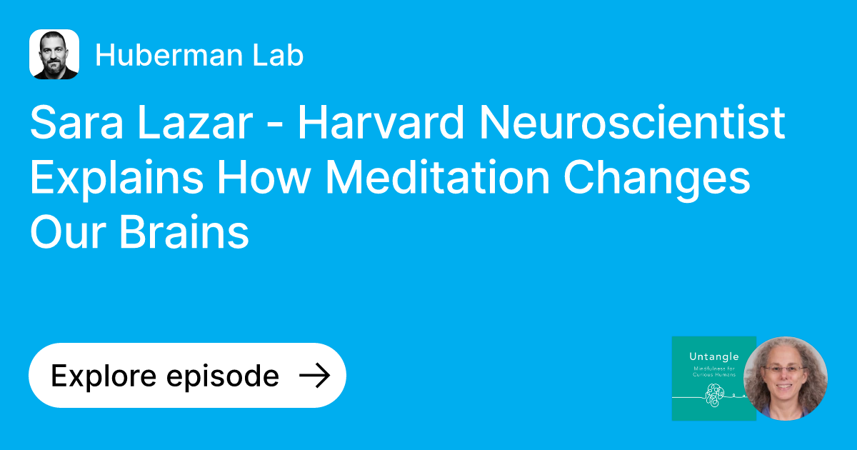 Episode: Sara Lazar - Harvard Neuroscientist Explains How Meditation ...