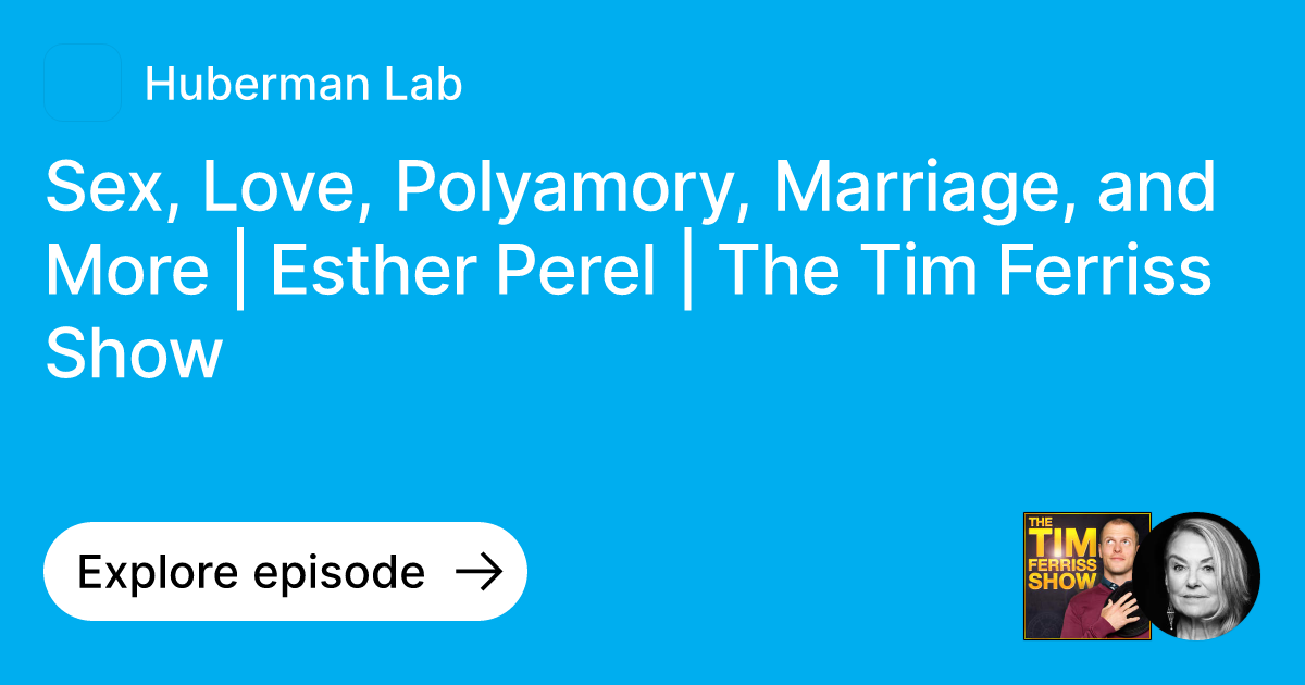 Episode: Sex, Love, Polyamory, Marriage, and More | Esther Perel | The ...