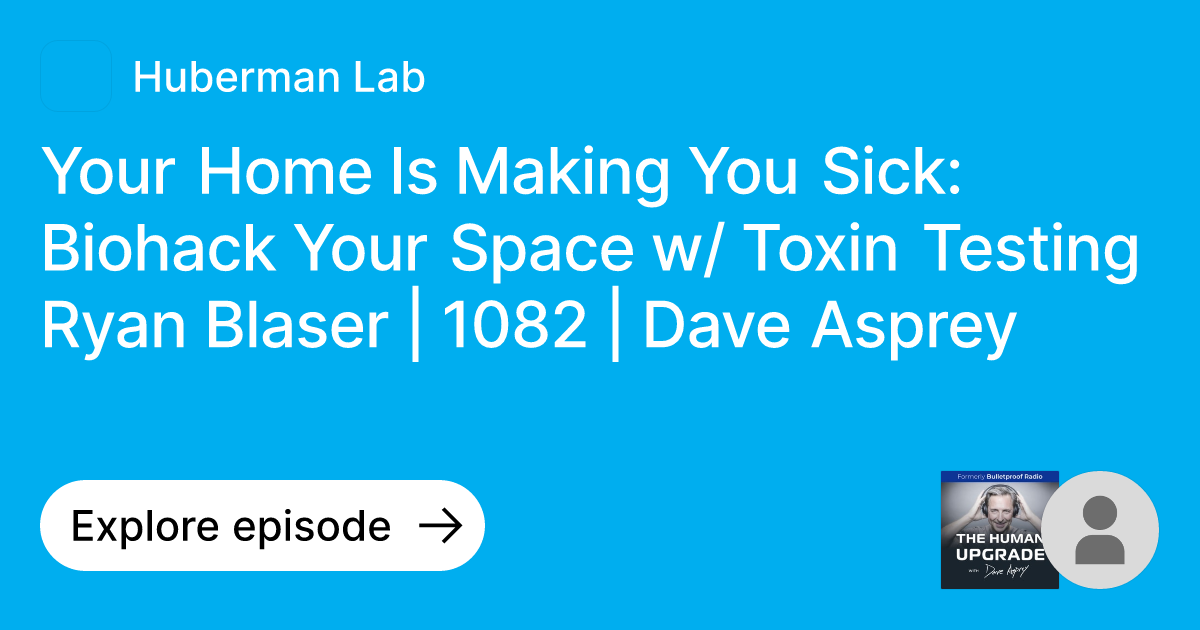 Episode: Your Home Is Making You Sick: Biohack Your Space w/ Toxin ...