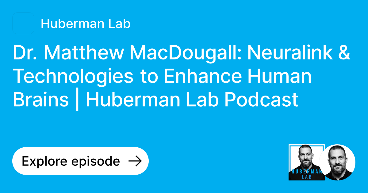 Dr. Matthew MacDougall: Neuralink & Technologies to Enhance Human ...