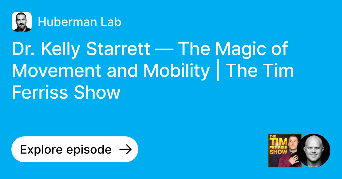 Episode: Dr. Kelly Starrett — The Magic of Movement and Mobility | The ...