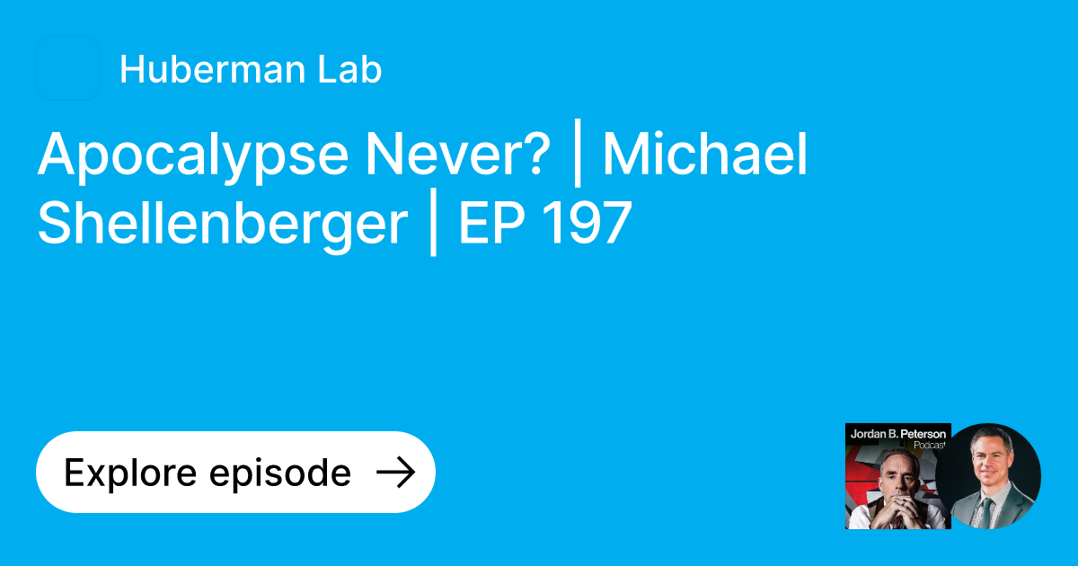Episode: Apocalypse Never? | Michael Shellenberger | EP 197 | Ask ...