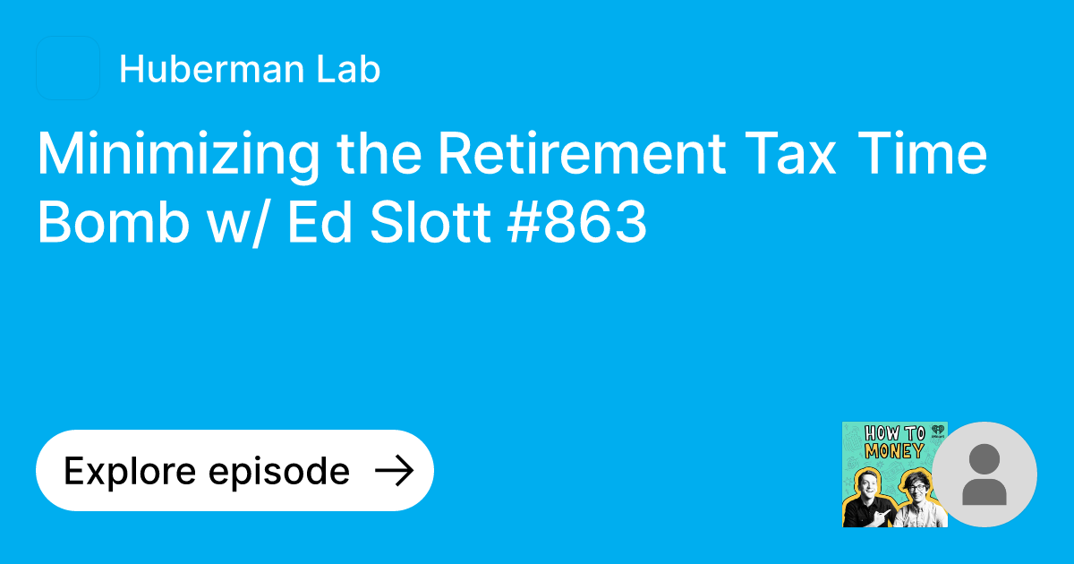 Episode: Minimizing the Retirement Tax Time Bomb w/ Ed Slott #863 | Ask ...