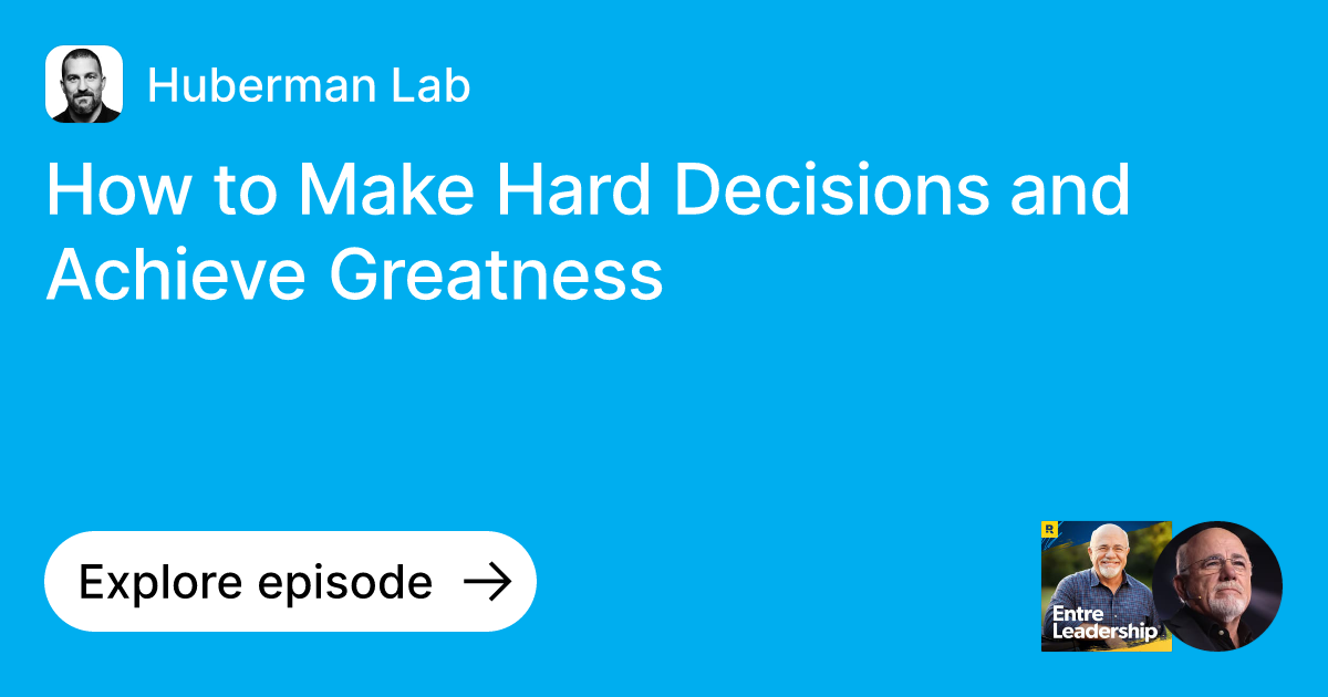 Episode: How to Make Hard Decisions and Achieve Greatness | Ask ...