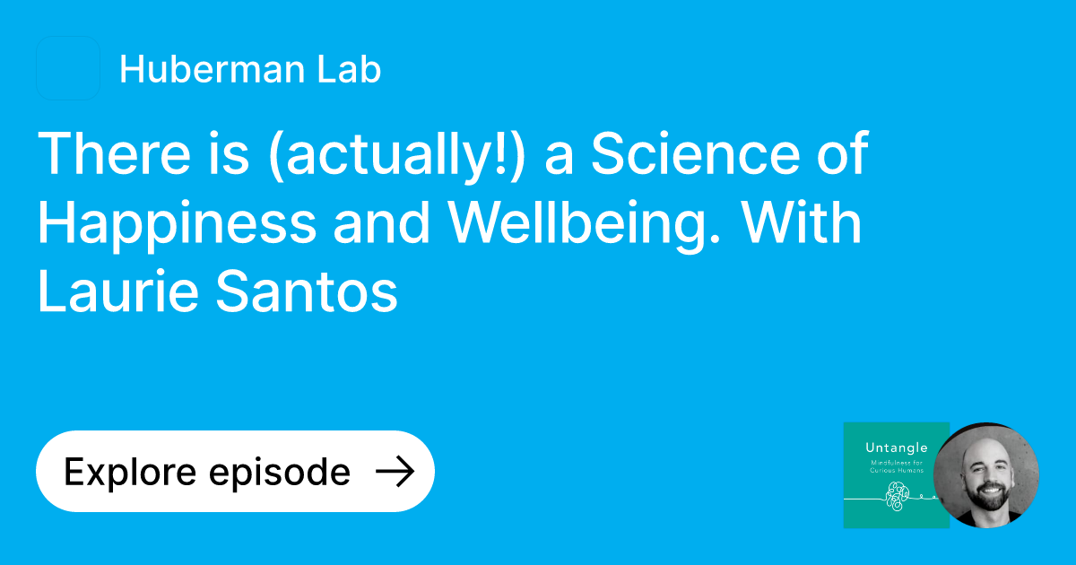 Episode: There is (actually!) a Science of Happiness and Wellbeing. With Laurie Santos | Ask ...