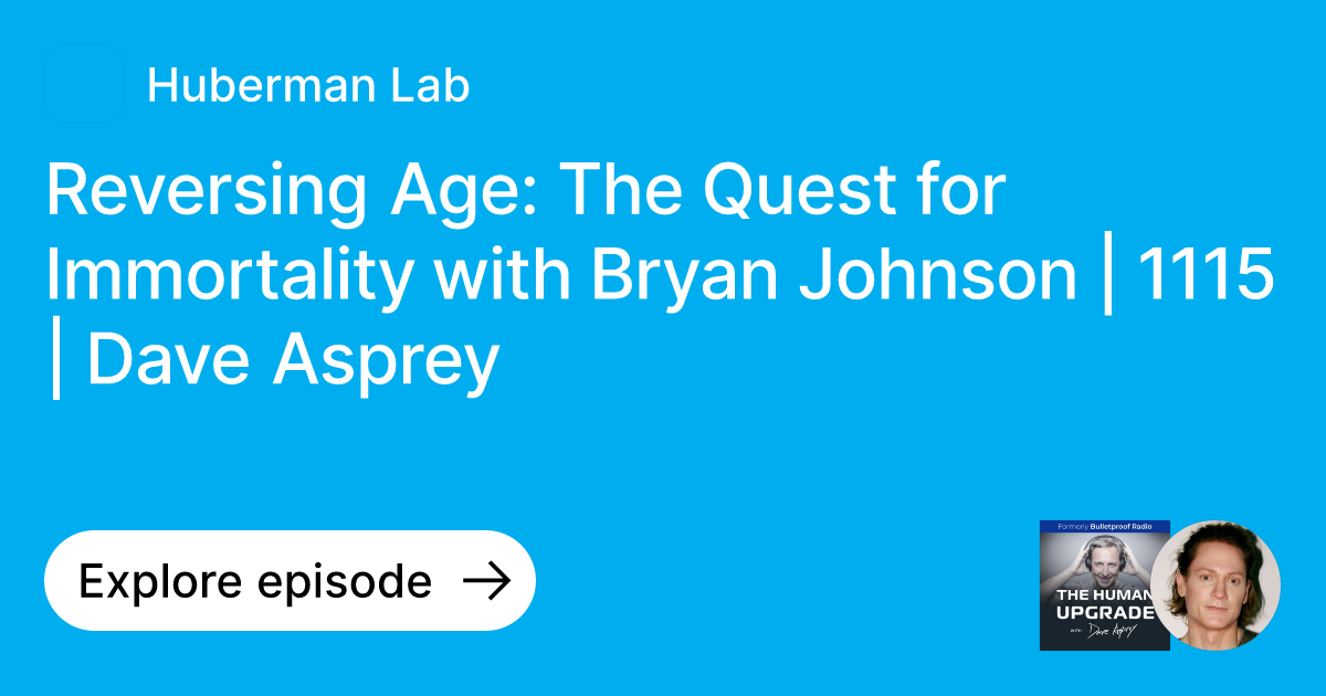 Episode: Reversing Age: The Quest for Immortality with Bryan Johnson ...
