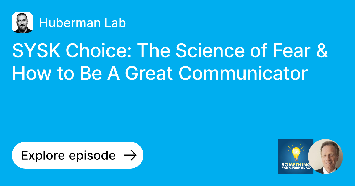 Episode: SYSK Choice: The Science of Fear & How to Be A Great ...