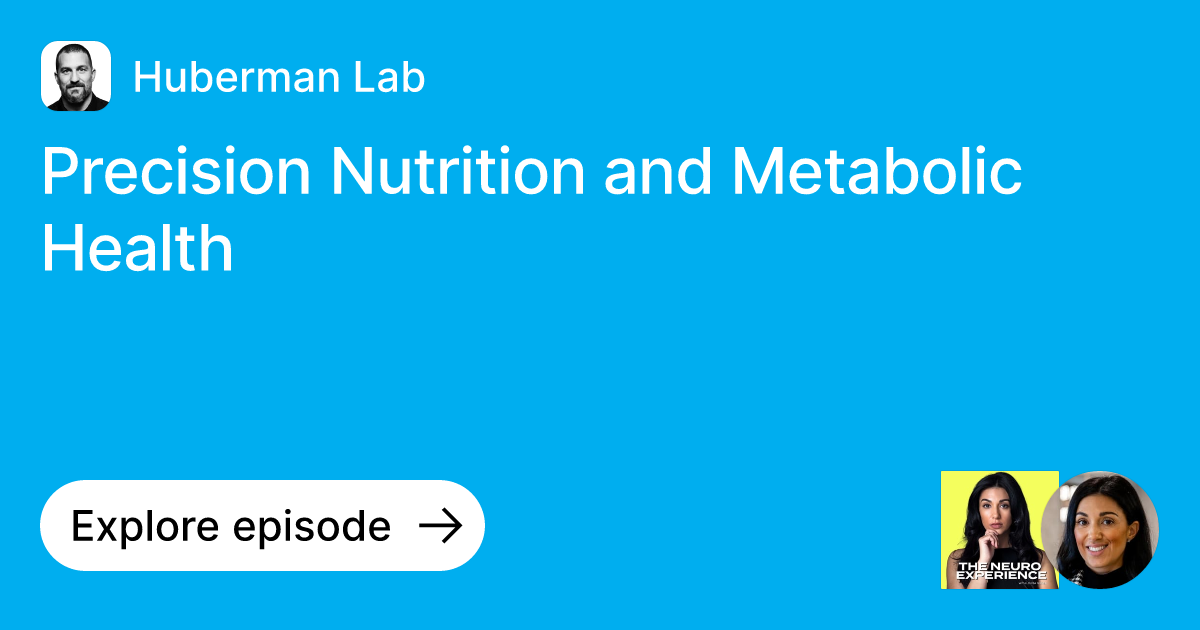 Episode: Precision Nutrition and Metabolic Health | Ask Huberman Lab