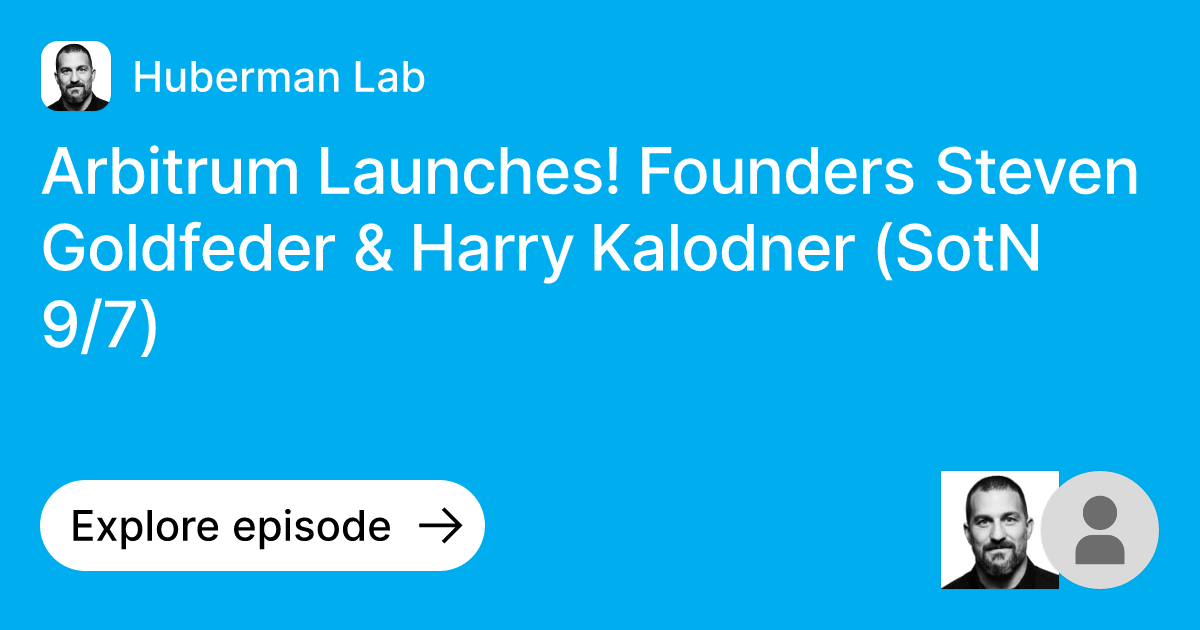 Episode: Arbitrum Launches! Founders Steven Goldfeder & Harry Kalodner ...