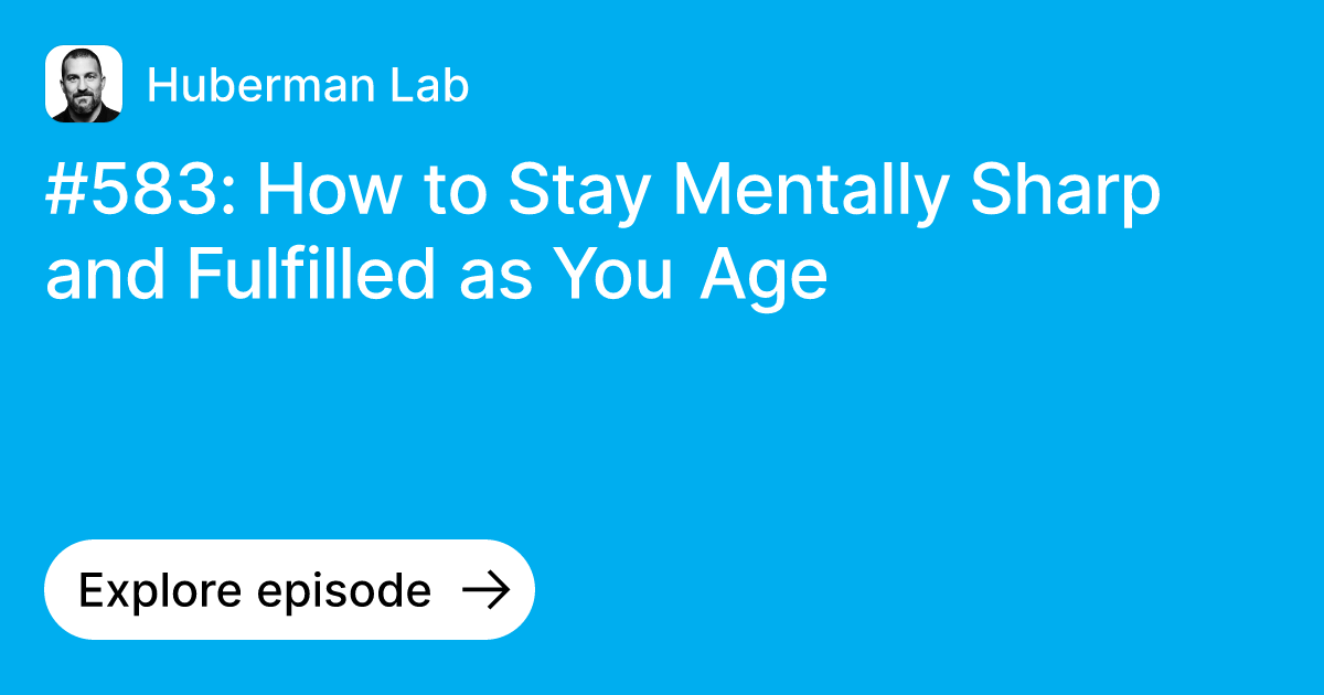 Episode: #583: How to Stay Mentally Sharp and Fulfilled as You Age ...