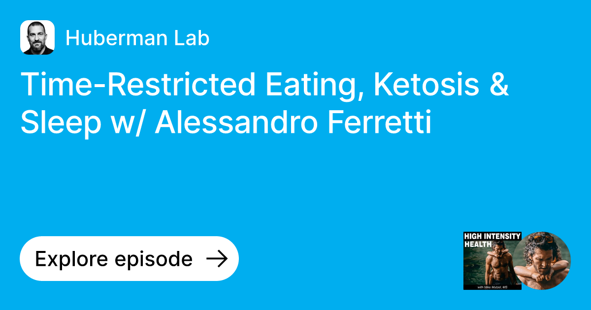 Episode: Time-Restricted Eating, Ketosis & Sleep w/ Alessandro Ferretti ...