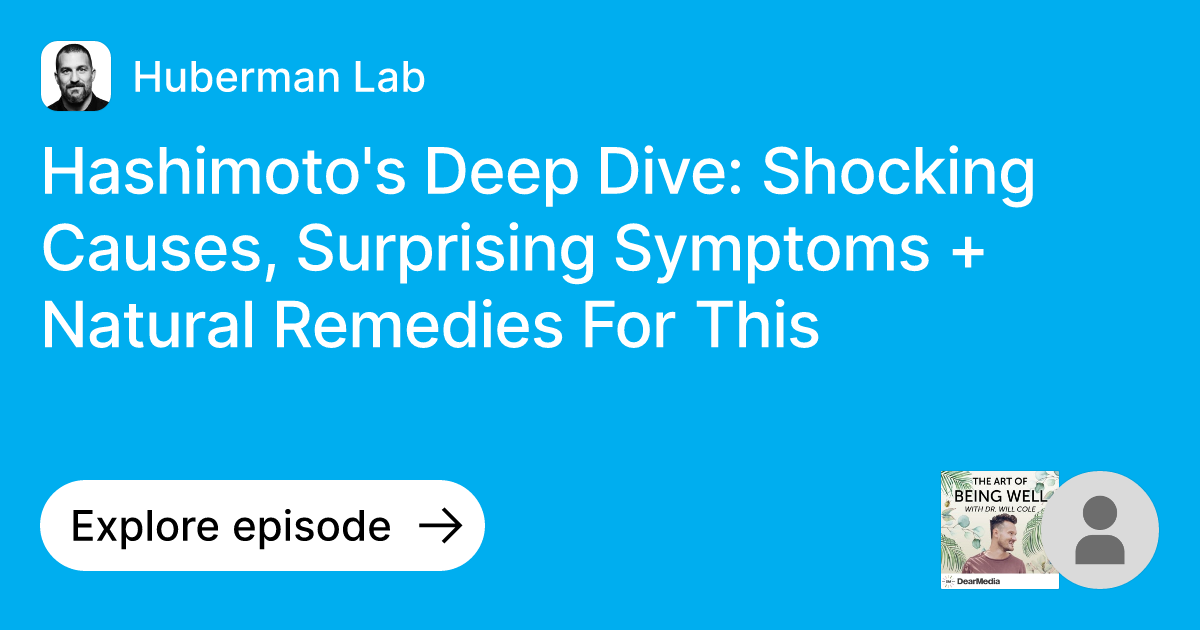 Episode: Hashimoto's Deep Dive: Shocking Causes, Surprising Symptoms ...