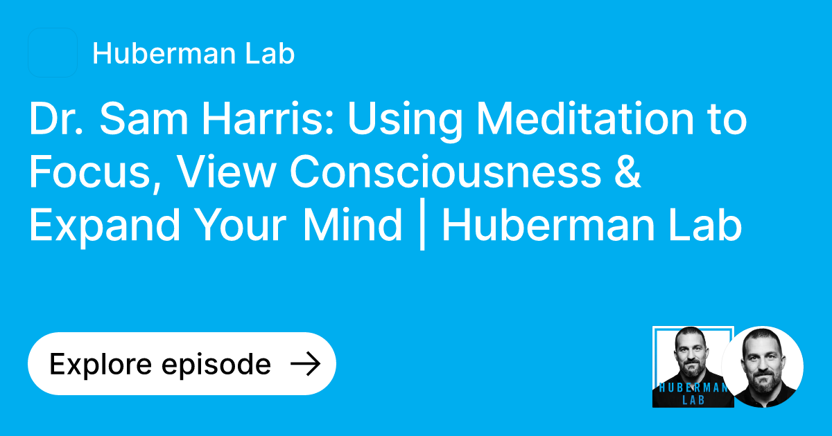 Episode: Dr. Sam Harris: Using Meditation to Focus, View Consciousness ...