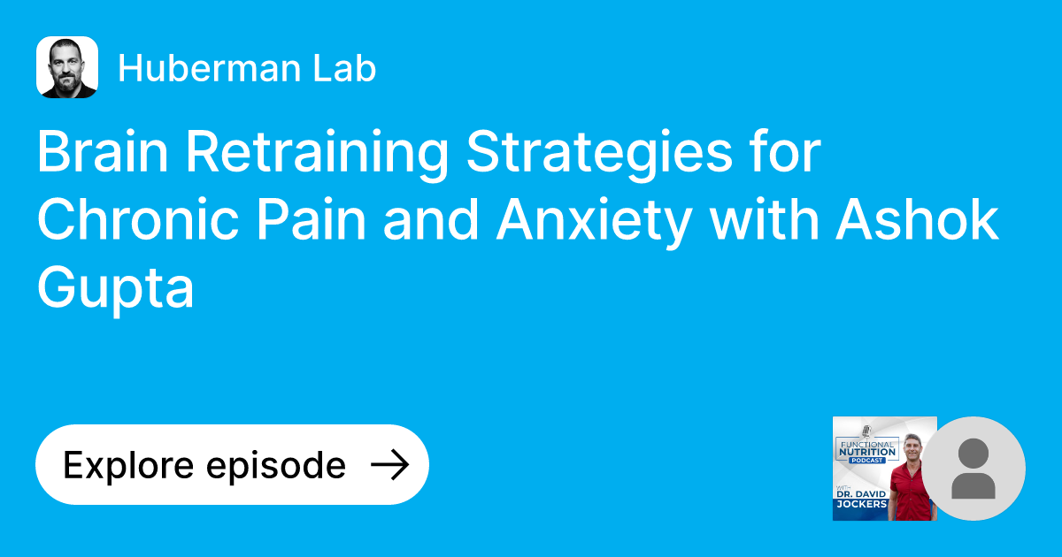 Episode: Brain Retraining Strategies for Chronic Pain and Anxiety with Ashok Gupta | Ask ...