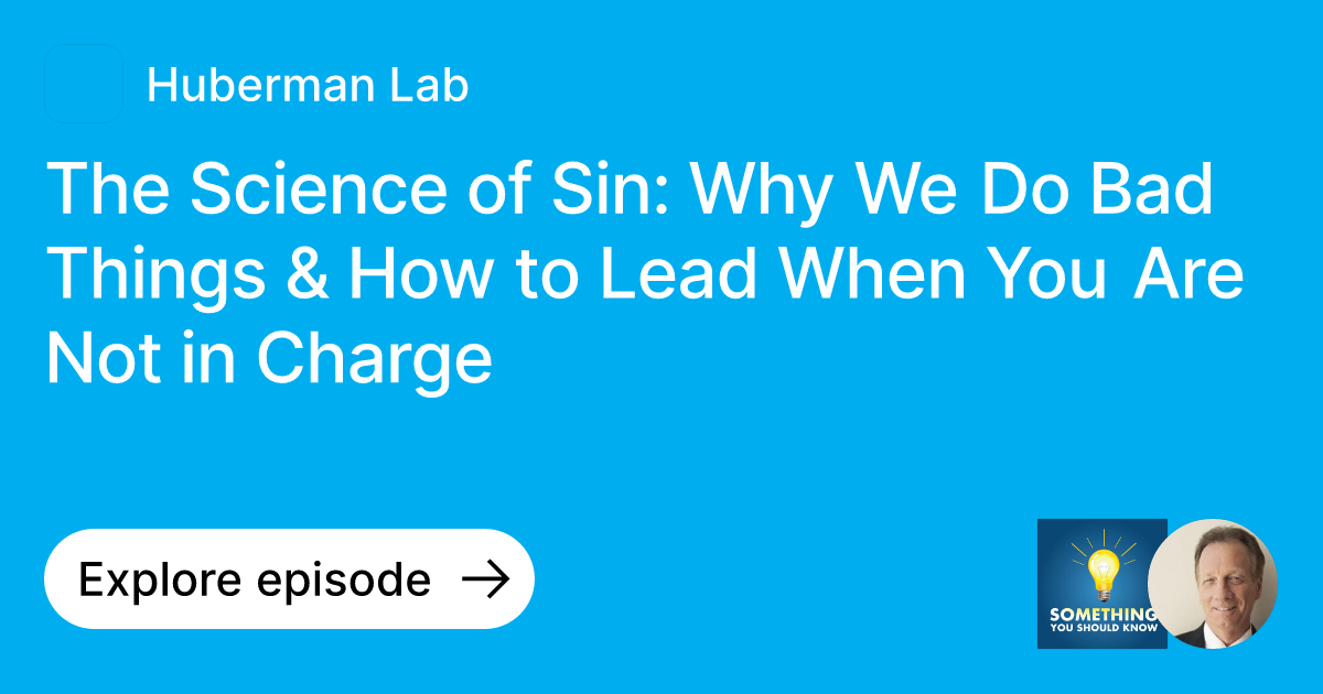 Episode: The Science of Sin: Why We Do Bad Things & How to Lead When ...