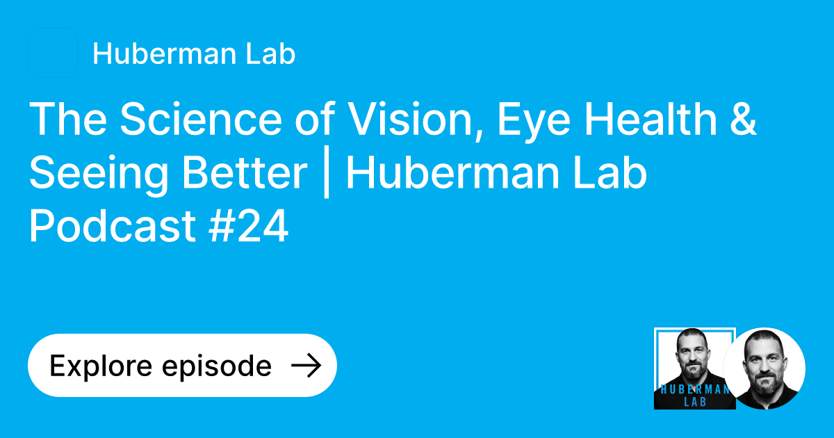 Episode: The Science of Vision, Eye Health & Seeing Better | Huberman ...