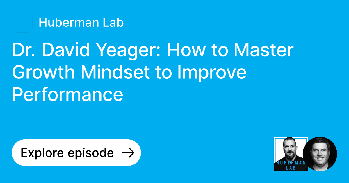 Episode: Dr. David Yeager: How to Master Growth Mindset to Improve ...