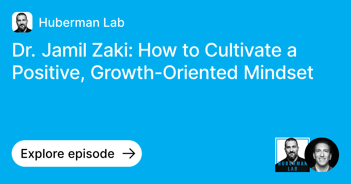 Episode: Dr. Jamil Zaki: How to Cultivate a Positive, Growth-Oriented ...