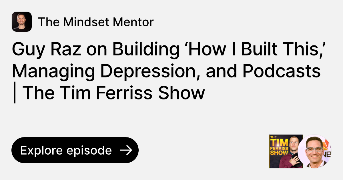 Episode: Guy Raz on Building ‘How I Built This,’ Managing Depression ...