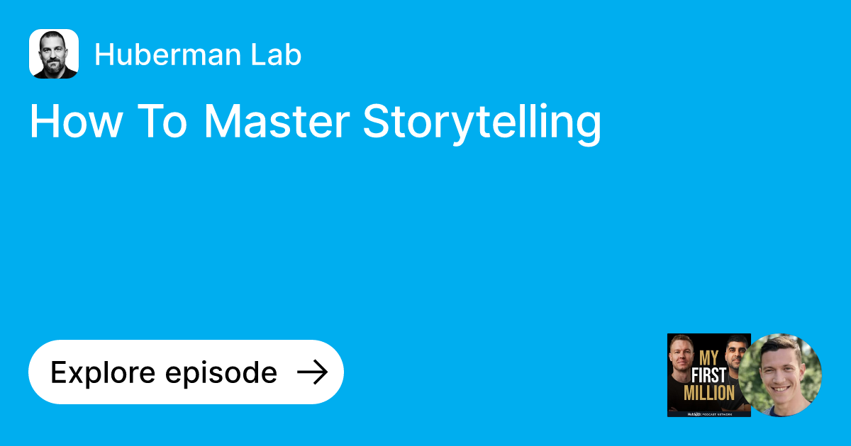 Episode: How To Master Storytelling | Ask Huberman Lab