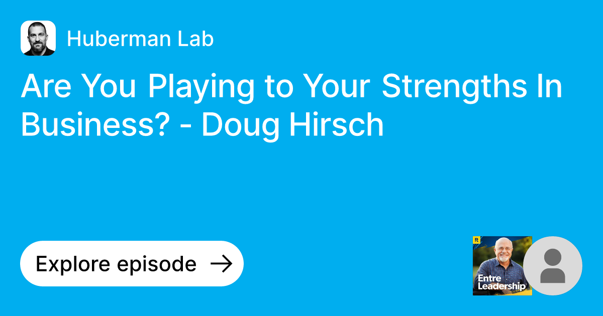 Episode: Are You Playing to Your Strengths In Business? - Doug Hirsch ...