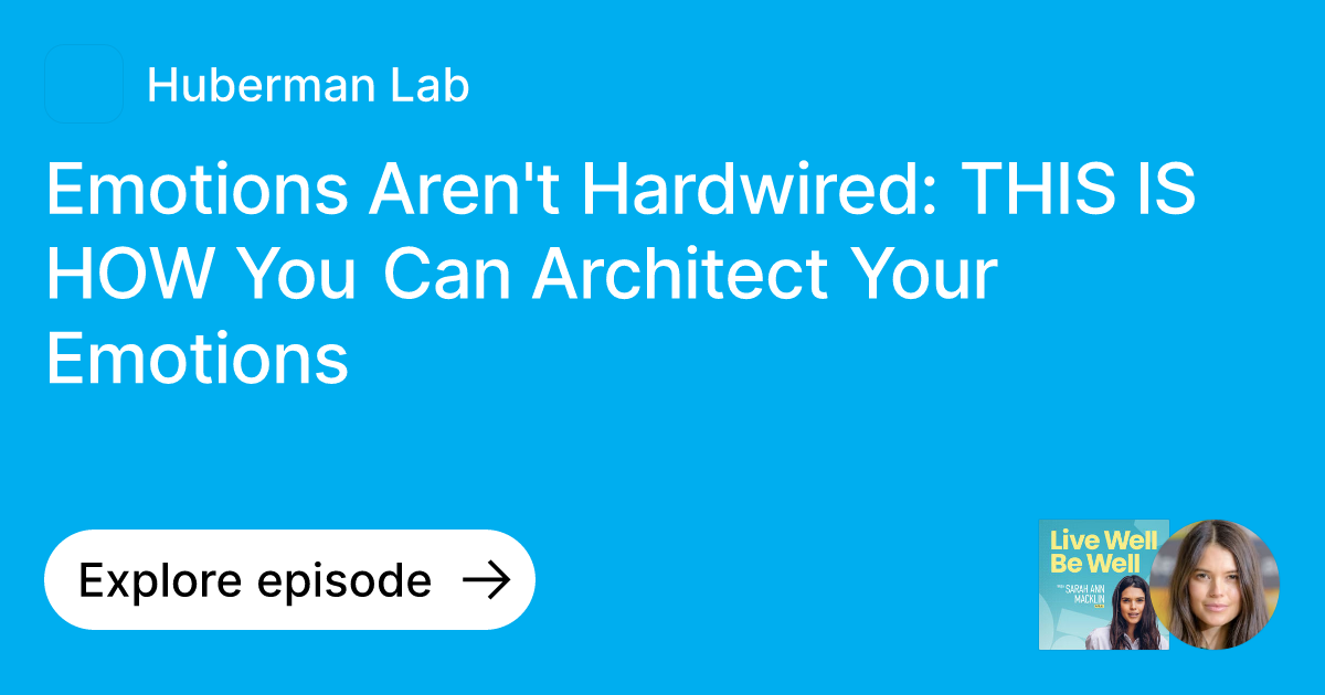 Episode: Emotions Aren't Hardwired: THIS IS HOW You Can Architect Your ...