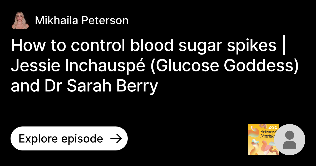 Episode: How to control blood sugar spikes | Jessie Inchauspé (Glucose ...