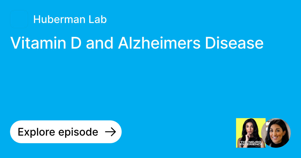 Episode: Vitamin D and Alzheimers Disease | Ask Huberman Lab