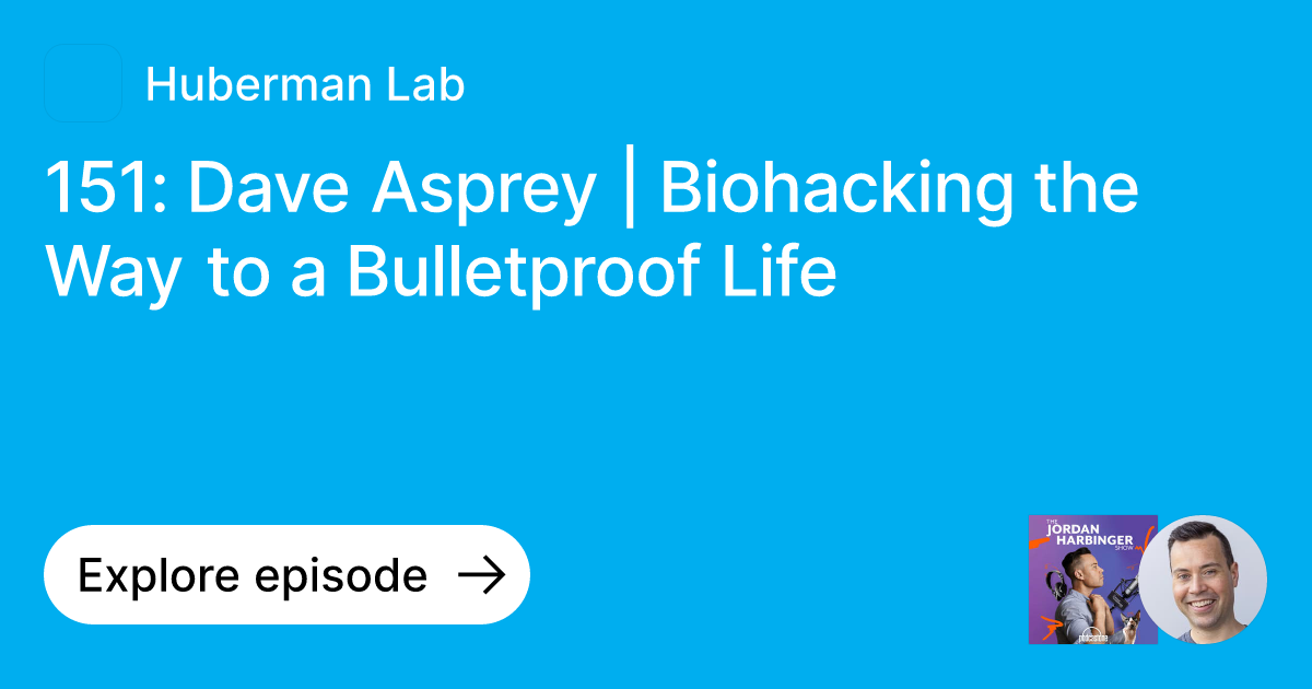 Episode: 151: Dave Asprey | Biohacking the Way to a Bulletproof Life ...