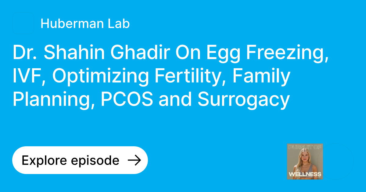 Episode: Dr. Shahin Ghadir On Egg Freezing, IVF, Optimizing Fertility, Family Planning, PCOS and ...