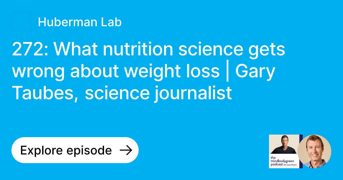 Episode: 272: What nutrition science gets wrong about weight loss ...