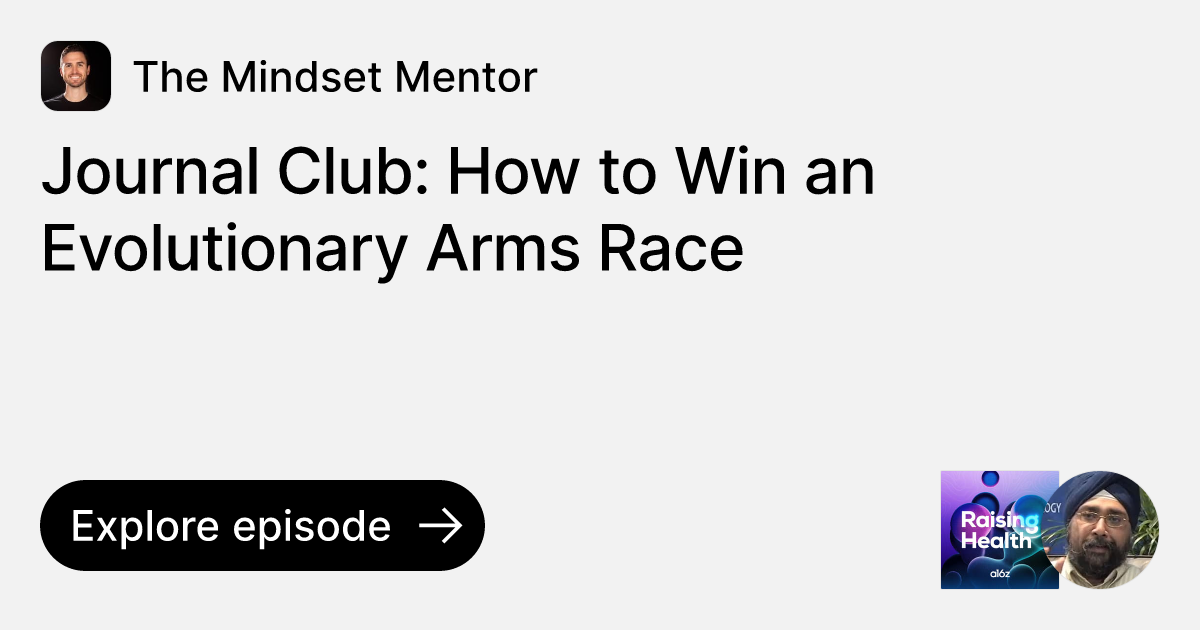 Episode: Journal Club: How to Win an Evolutionary Arms Race | Ask The Mindset Mentor