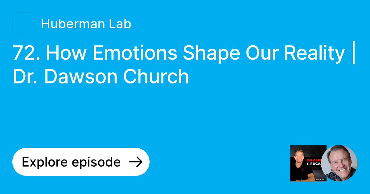 Episode: 72. How Emotions Shape Our Reality | Dr. Dawson Church | Ask ...