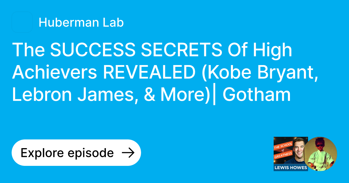 Episode: The SUCCESS SECRETS Of High Achievers REVEALED (Kobe Bryant, Lebron James, & More ...