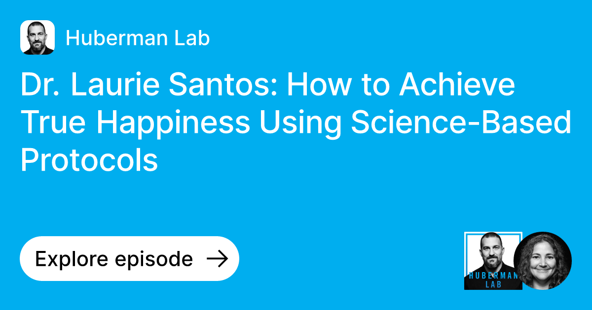 Episode: Dr. Laurie Santos: How to Achieve True Happiness Using Science-Based Protocols | Ask ...