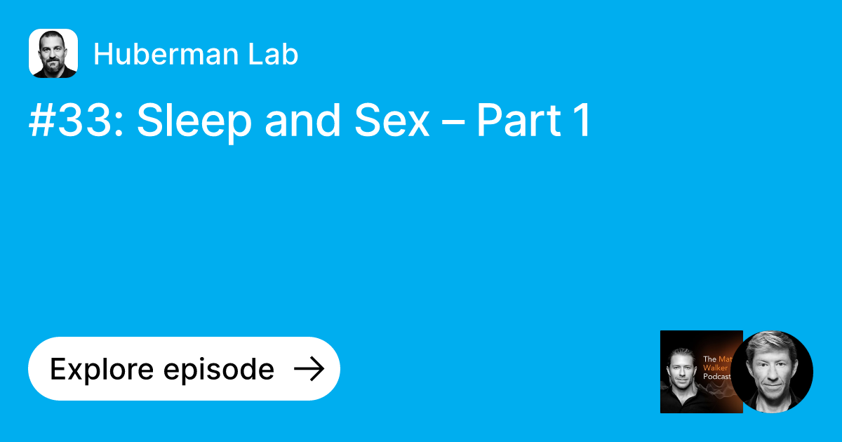 Episode 33 Sleep And Sex Part 1 Ask Huberman Lab 5311