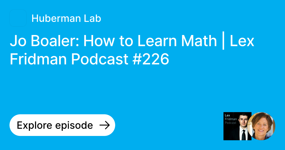 Jo Boaler: How to Learn Math | Lex Fridman Podcast #226