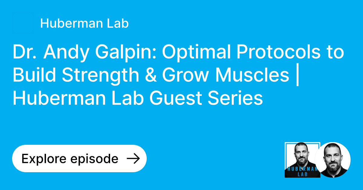 Episode: Dr. Andy Galpin: Optimal Protocols to Build Strength & Grow ...