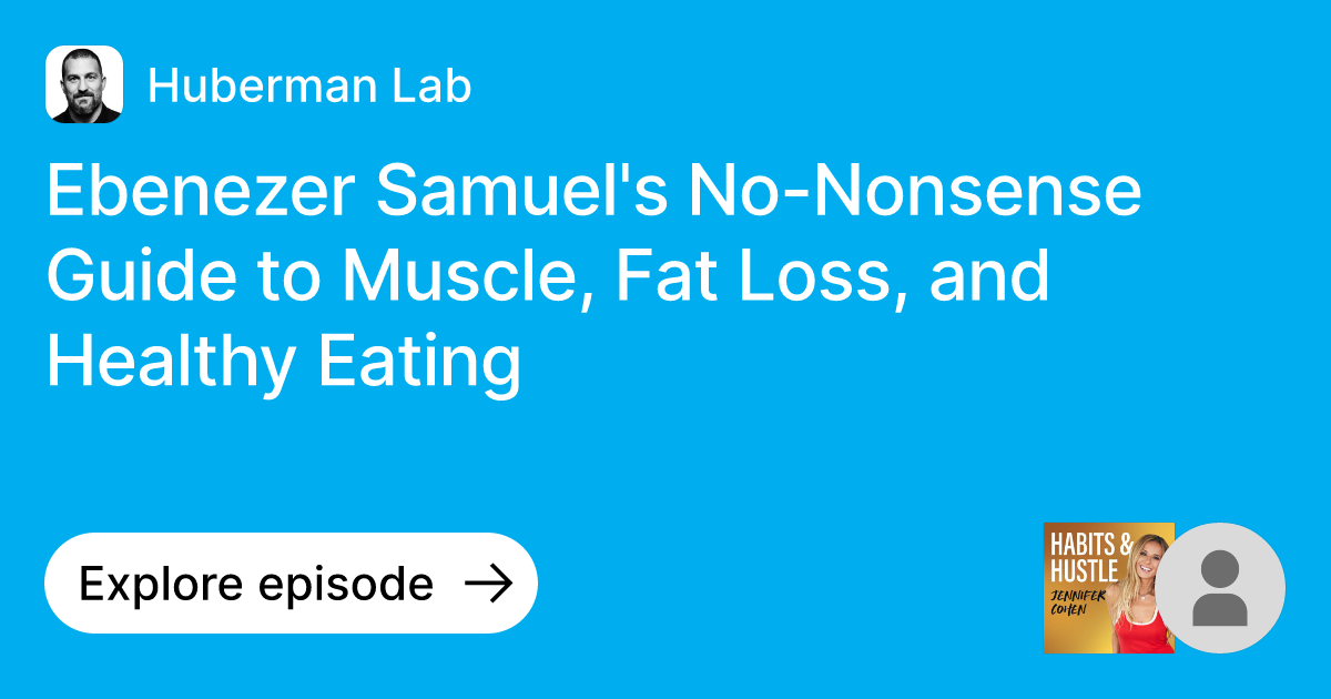 Episode: Ebenezer Samuel's No-Nonsense Guide to Muscle, Fat Loss, and Healthy Eating | Ask ...
