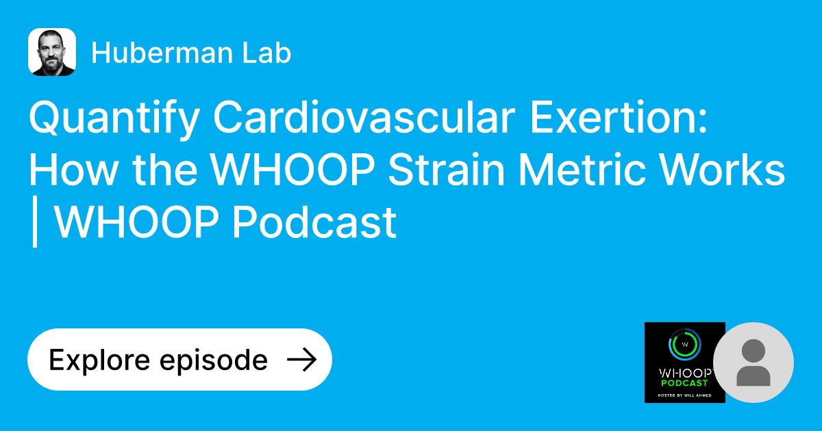 Episode: Quantify Cardiovascular Exertion: How the WHOOP Strain Metric ...