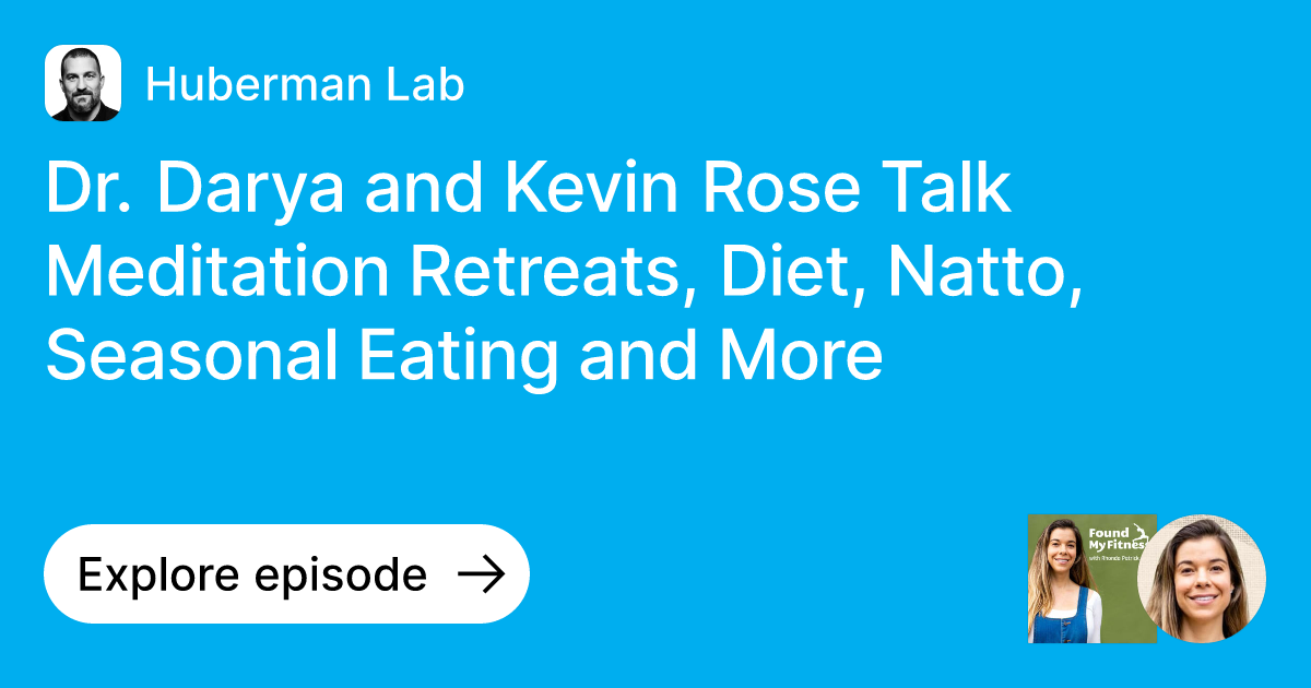 Episode: Dr. Darya and Kevin Rose Talk Meditation Retreats, Diet, Natto, Seasonal Eating and ...