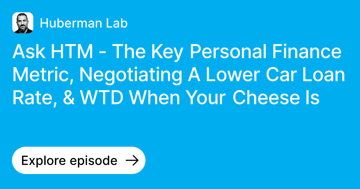 Episode: Ask HTM - The Key Personal Finance Metric, Negotiating A Lower Car Loan Rate, & WTD ...