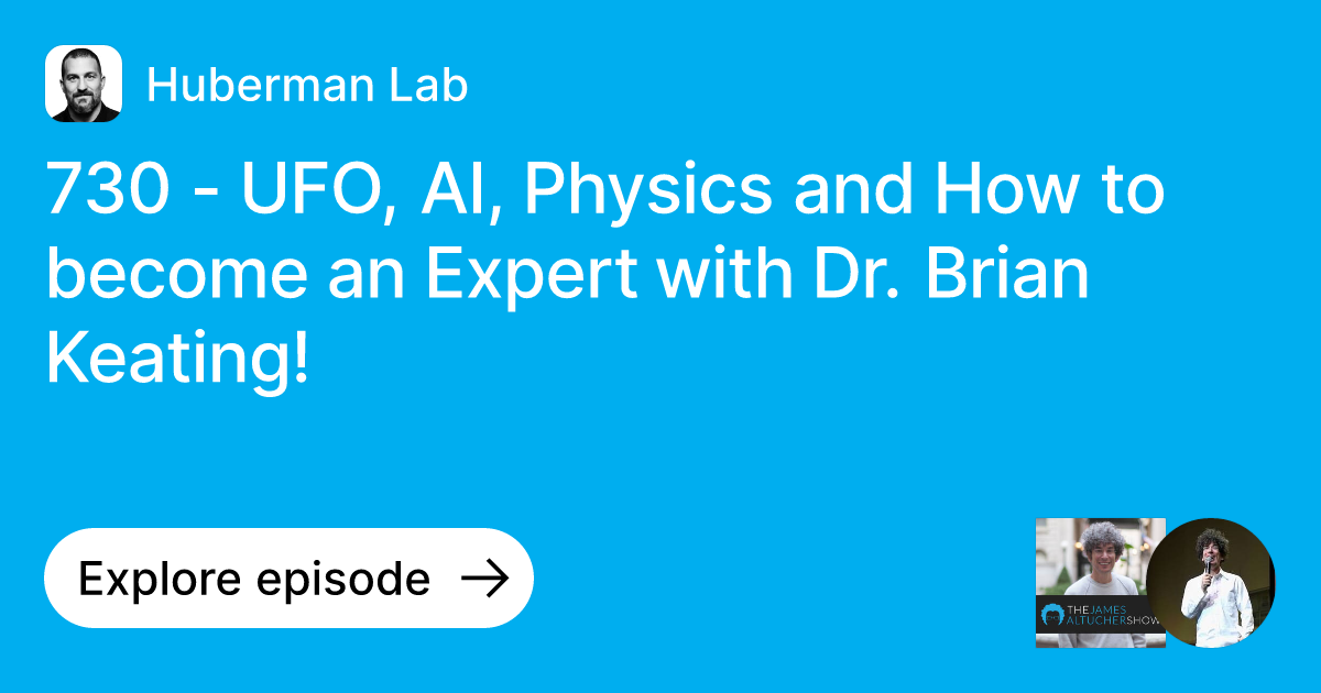 Episode: 730 - UFO, AI, Physics and How to become an Expert with Dr ...