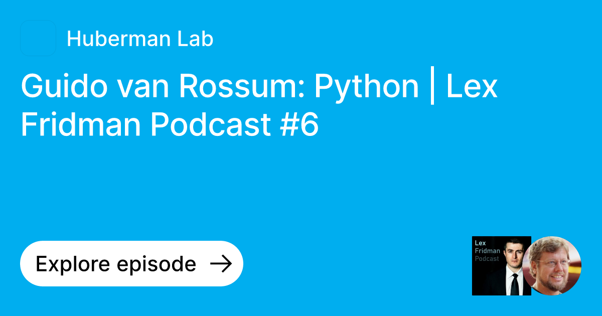 Episode: Guido van Rossum: Python | Lex Fridman Podcast #6 | Ask ...