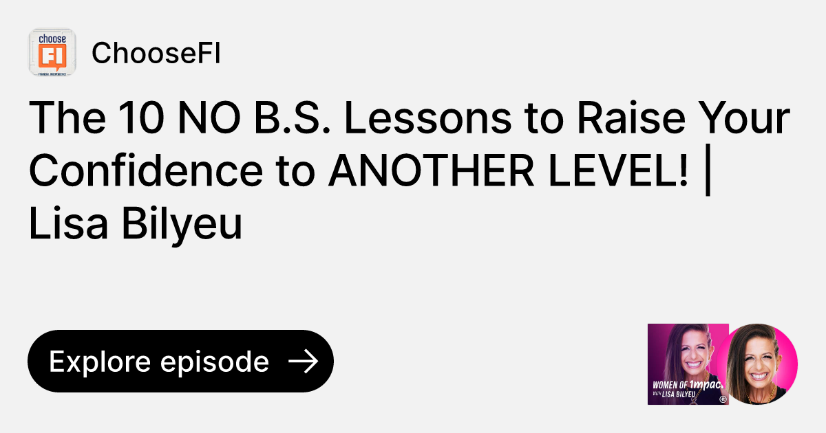 Episode: The 10 NO B.S. Lessons to Raise Your Confidence to ANOTHER ...