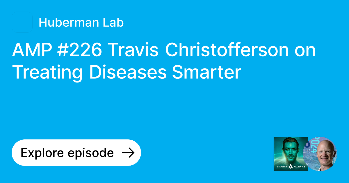 Episode: AMP #226 Travis Christofferson on Treating Diseases Smarter ...