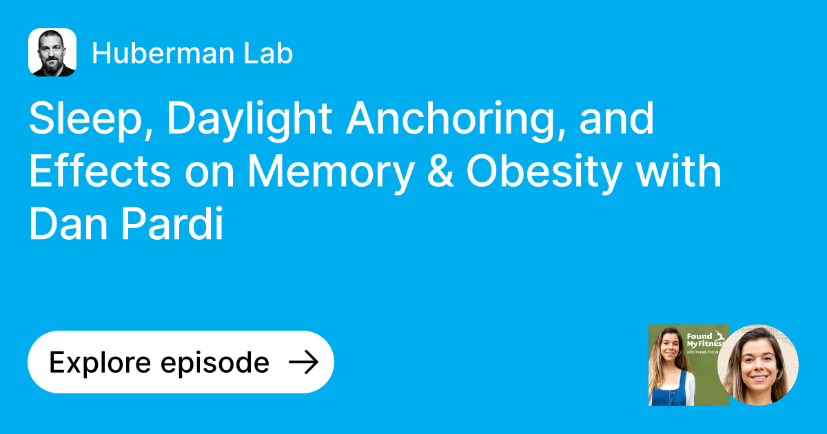 Sleep, Daylight Anchoring, and Effects on Memory & Obesity with Dan Pardi