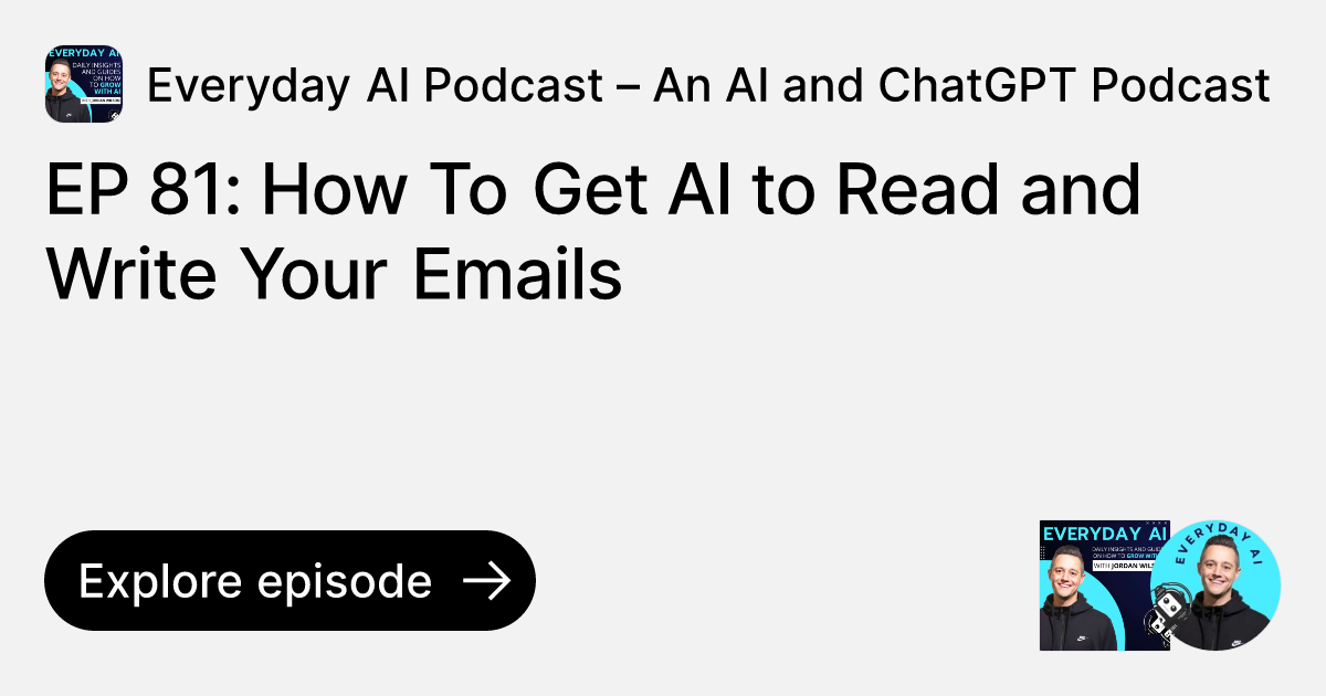 Episode: EP 81: How To Get AI to Read and Write Your Emails | Ask ...