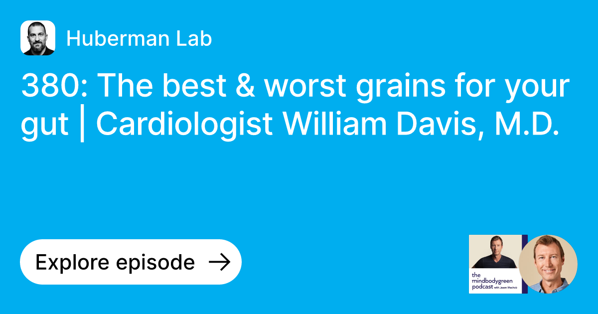 Episode: 380: The best & worst grains for your gut | Cardiologist ...